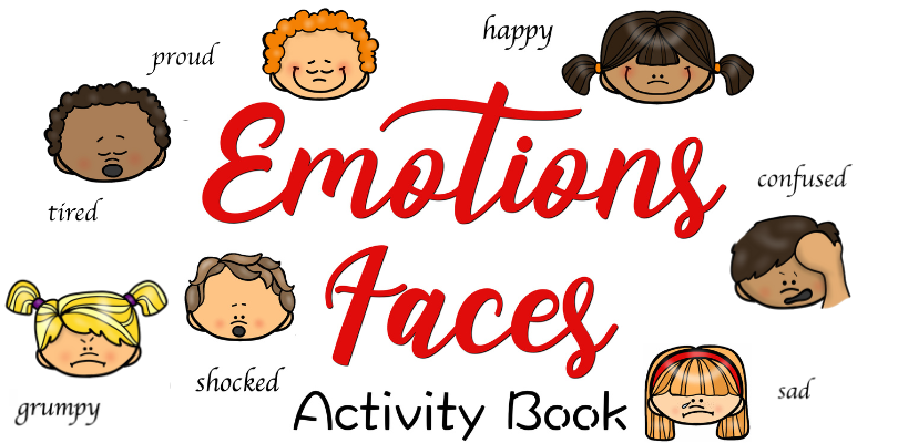 Teach Your Child Emotional Intelligence + "Emotions On Faces" Activity ...